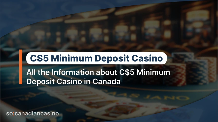 Best $5 Deposit Casinos in Canada 2025 | Low Deposit Bonuses