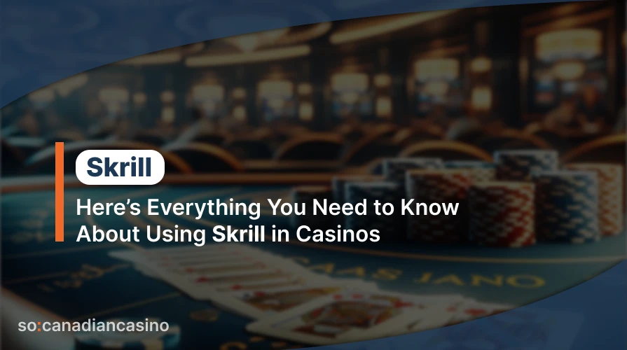 Best Skrill Casinos in Canada 2025 Deposits & Withdrawals